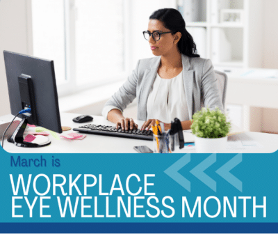 March is Workplace Eye Wellness Month | Medical Center Ophthalmology ...